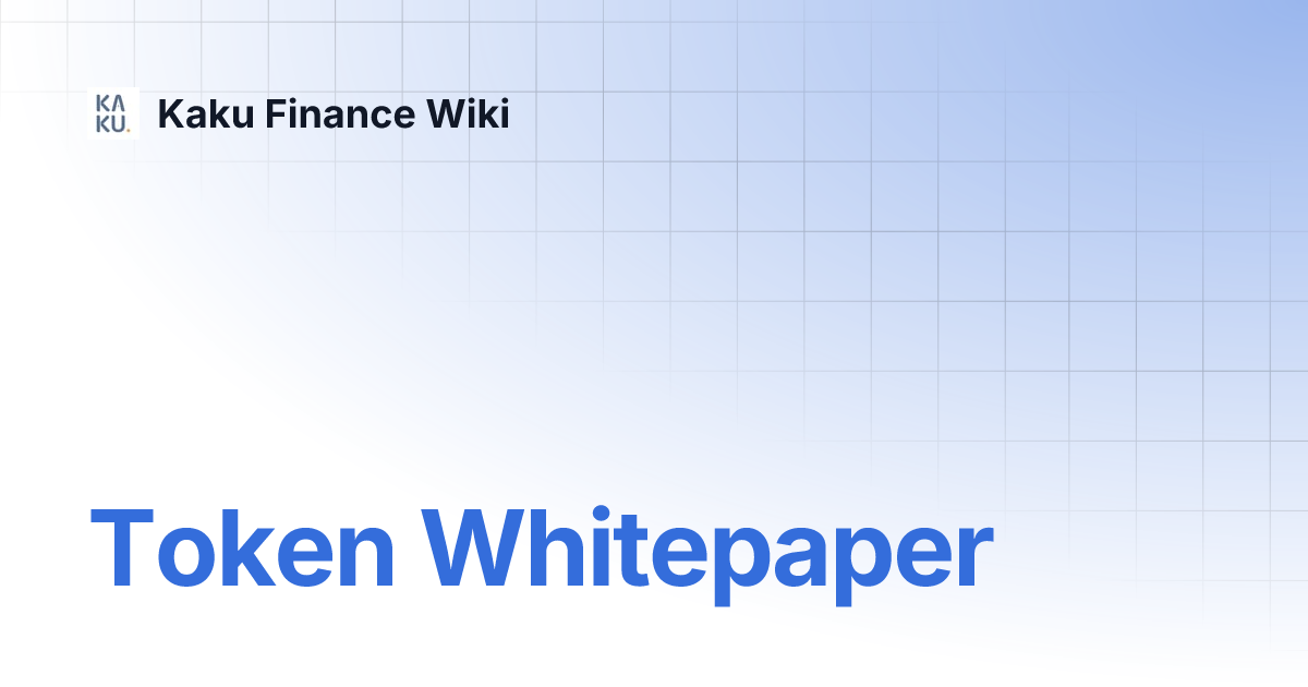 Token Whitepaper | Kaku Finance Wiki